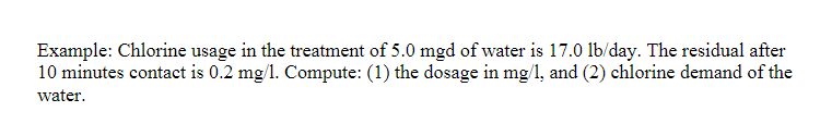 Solved Example: Chlorine usage in the treatment of 5.0mgd of | Chegg.com