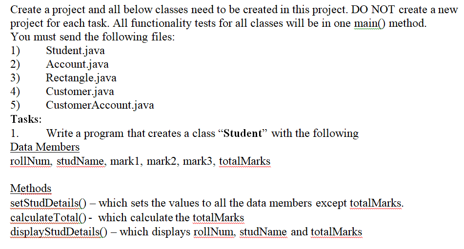 Solved Create a project and all below classes need to be | Chegg.com