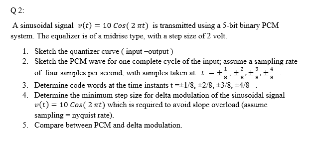Solved Q2: A sinusoidal signal v(t) = 10 Cos( 2 nt) is | Chegg.com