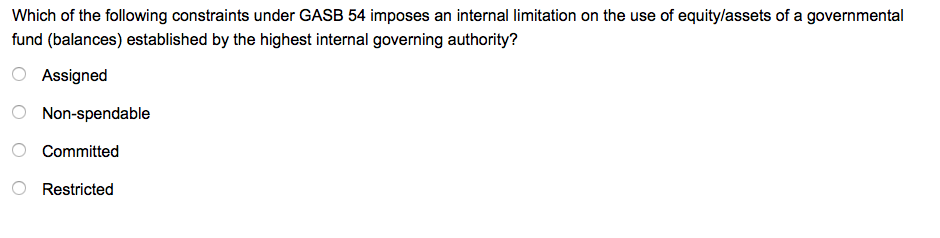 Solved Which of the following constraints under GASB 54 | Chegg.com