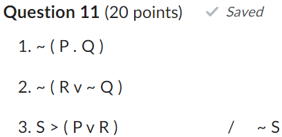 Question 11 (20 points) Saved 1. ( P,Q) 2. ∼(R∨∼Q) | Chegg.com