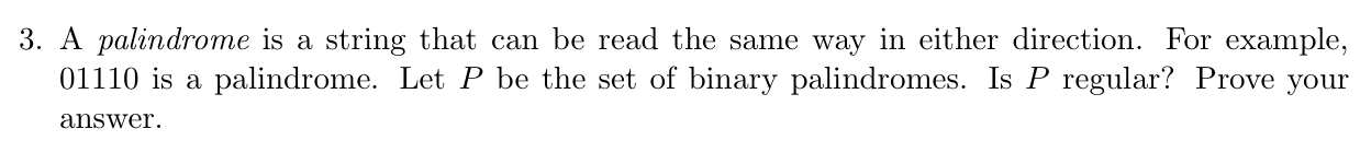 Solved 3. A palindrome is a string that can be read the same | Chegg.com