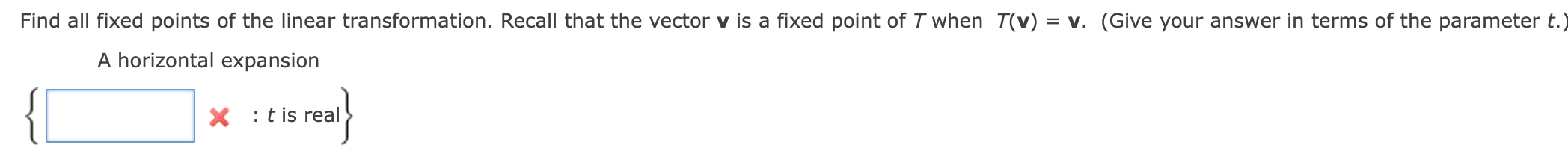Solved Find all fixed points of the linear transformation. | Chegg.com