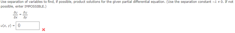 Solved Use separation of variables to find, if possible, | Chegg.com