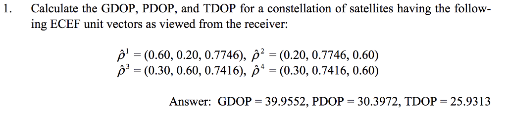 Solved 1. Calculate the GDOP, PDOP, and TDOP for a | Chegg.com