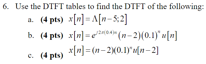 Solved Use the DTFT tables to find the DTFT of the | Chegg.com