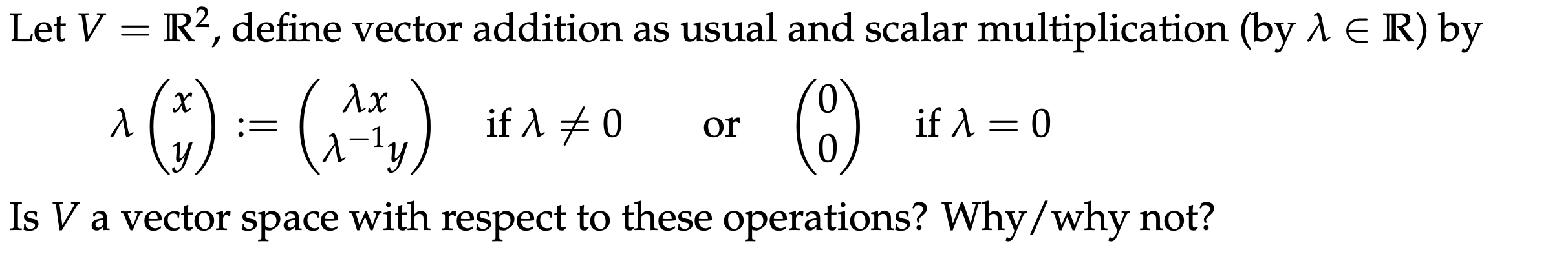 Solved Let V = R2, define vector addition as usual and | Chegg.com