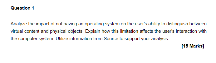 Solved Analyze the impact of not having an operating system | Chegg.com