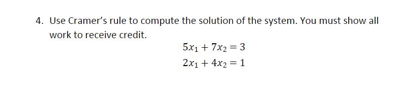 Solved Use Cramer's rule to compute the solution of the | Chegg.com
