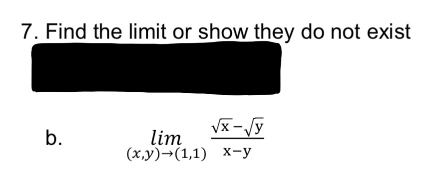 Solved 7. Find the limit or show they do not exist b. | Chegg.com Solved 7. Find the limit or show they do not exist b. | Chegg.com