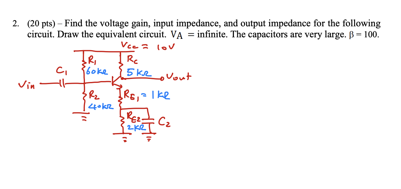 2. (20 pts) - Find the voltage gain, input impedance, | Chegg.com
