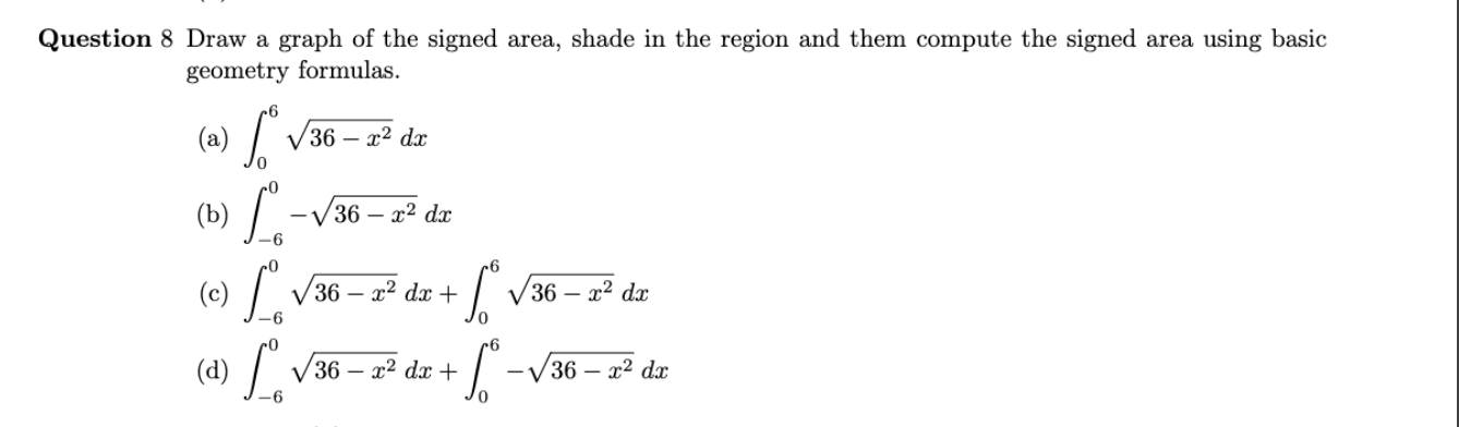 Solved Question 8 Draw a graph of the signed area, shade in | Chegg.com