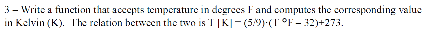 Solved 3 – Write a function that accepts temperature in | Chegg.com