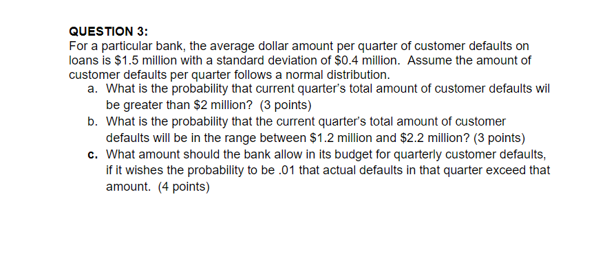 Solved QUESTION 3: For a particular bank, the average dollar | Chegg.com