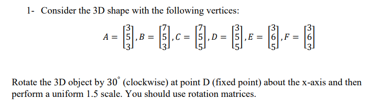 Solved 1- Consider the 3D shape with the following vertices: | Chegg.com