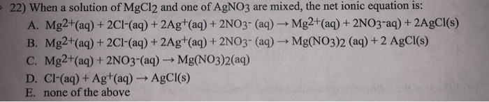 Solved When a solution MgCl2 and one of AgNO3 are mixed, the | Chegg.com