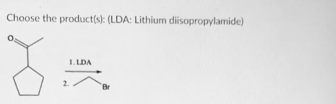Solved Choose the product(s): (LDA: Lithium | Chegg.com