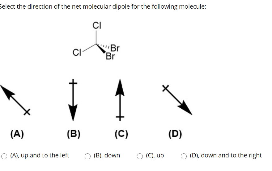 Solved Select the direction of the net molecular dipole for | Chegg.com