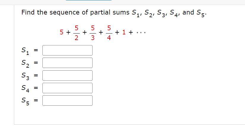 Solved Find the sequence of partial sums S1, S2, S3, S4, and | Chegg.com