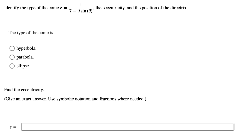 Solved Identify the type of the conic r=7−9sin(θ)1, the | Chegg.com