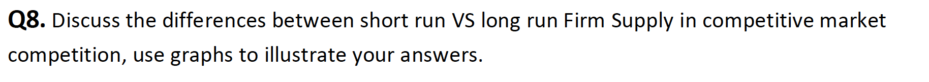 Solved Q8. Discuss the differences between short run VS long | Chegg.com