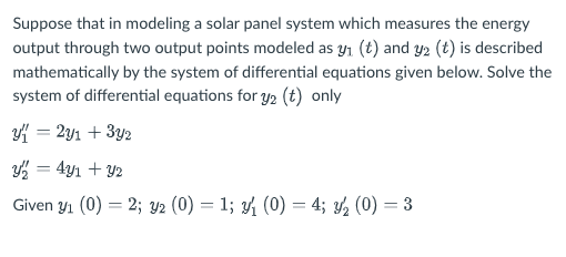 Solved Suppose that in modeling a solar panel system which | Chegg.com
