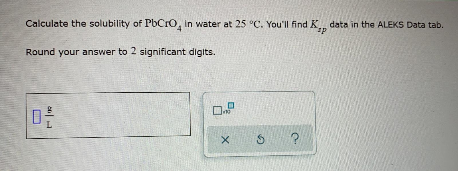 Solved Calculate The Solubility Of Pbcro4 In Water At 25 °c