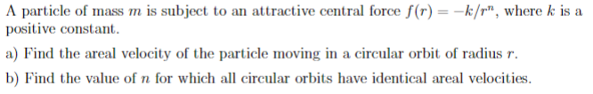 Solved A particle of mass m ﻿is subject to an attractive | Chegg.com