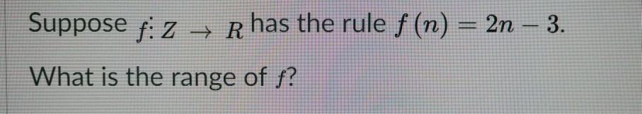 Solved Suppose f z R has the rule f (n) -2n- 3 What is the | Chegg.com