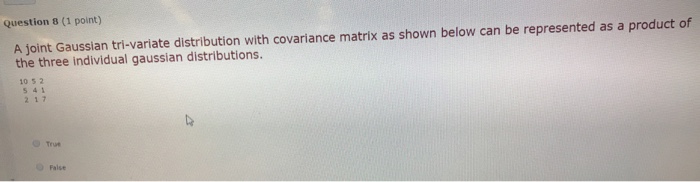 Solved Question 8 (1 point) A joint Gaussian tri-variate | Chegg.com