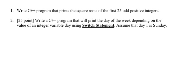 Solved 1. Write C++program that prints the square roots of | Chegg.com
