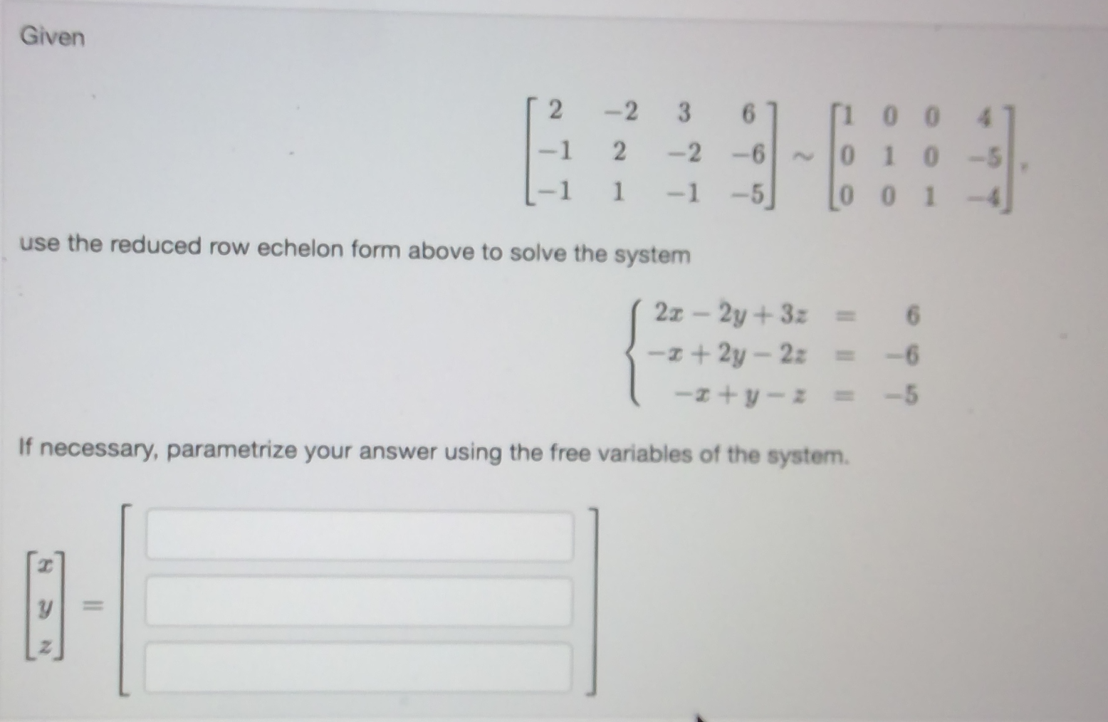 Solved ⎣⎡2−1−1−2213−2−16−6−5⎦⎤∼⎣⎡1000100014−5−4⎦⎤ use the | Chegg.com