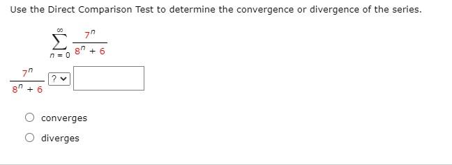 Solved Use the Direct Comparison Test to determine the | Chegg.com