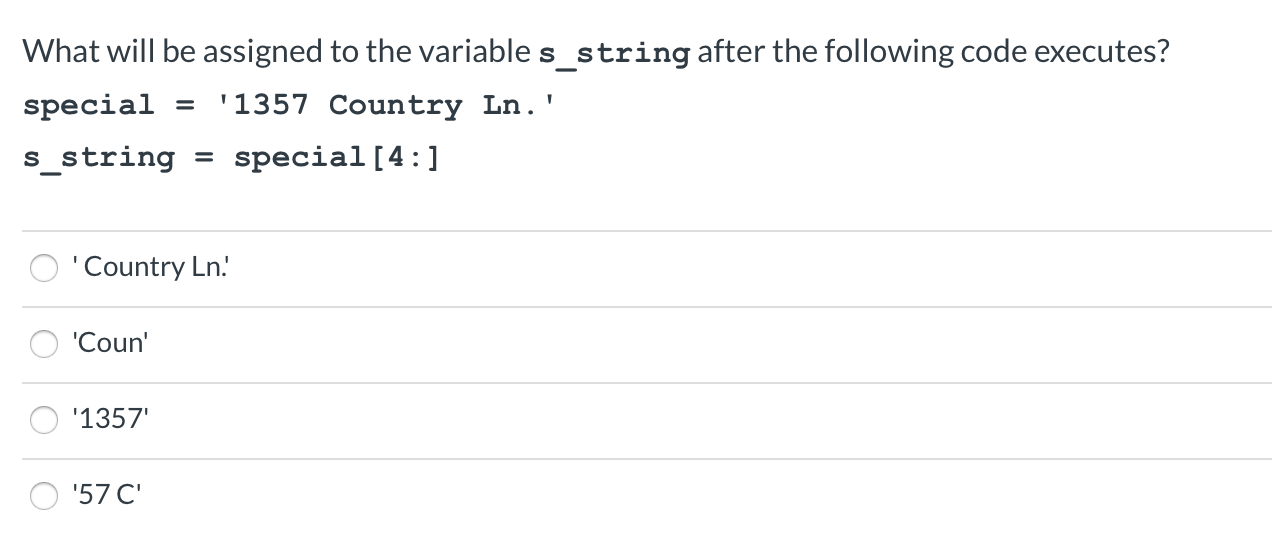 Solved What will be assigned to the variable s_string after | Chegg.com
