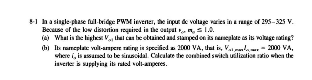 Solved 8-1 In a single-phase full-bridge PWM inverter, the | Chegg.com