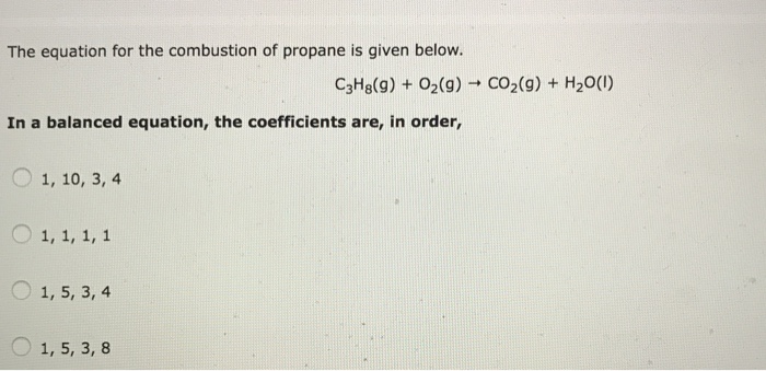 Solved The equation for the combustion of propane is given | Chegg.com
