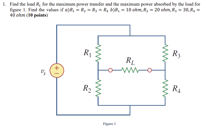 Solved 1. Find the load RL for the maximum power transfer | Chegg.com