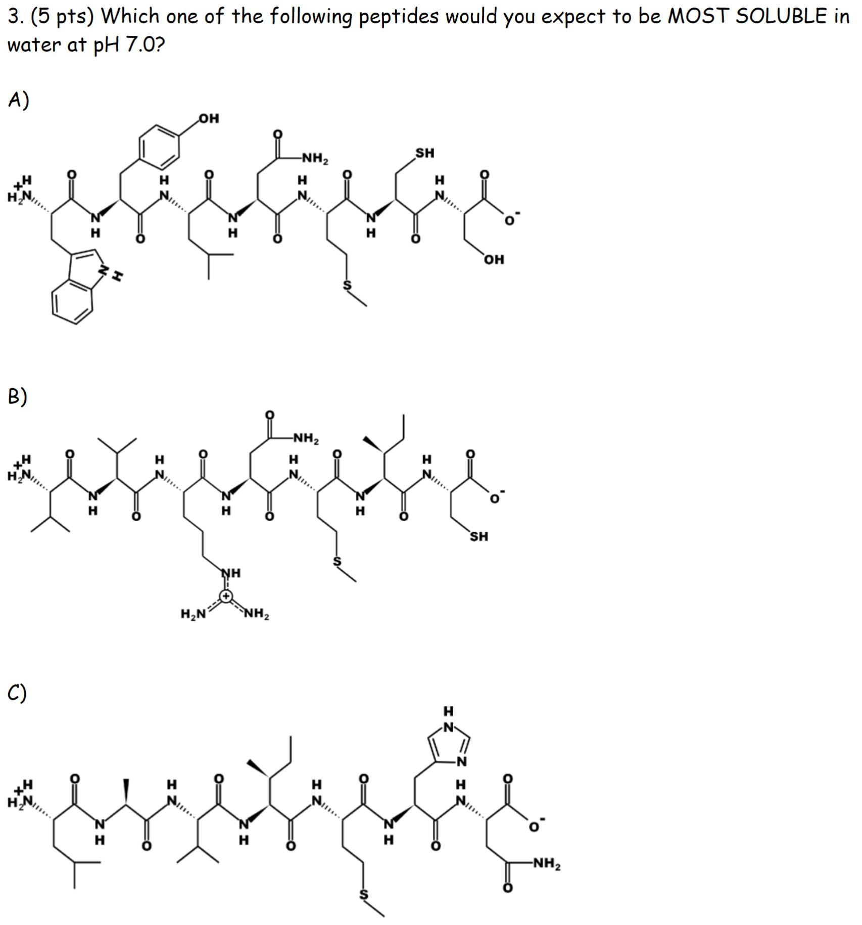 Solved 3. (5 pts) Which one of the following peptides would | Chegg.com Solved 3. (5 pts) Which one of the following peptides would | Chegg.com