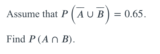 Solved Assume that P (AUB P ĀUB = = 0.65. Find P (A n B). | Chegg.com