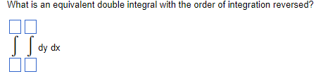 [Solved]: For the given double integral, sketch the region