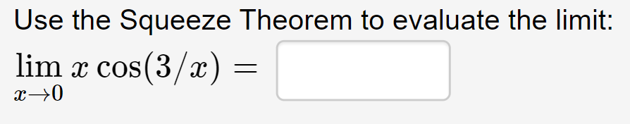 Solved Use the Squeeze Theorem to evaluate the limit: | Chegg.com