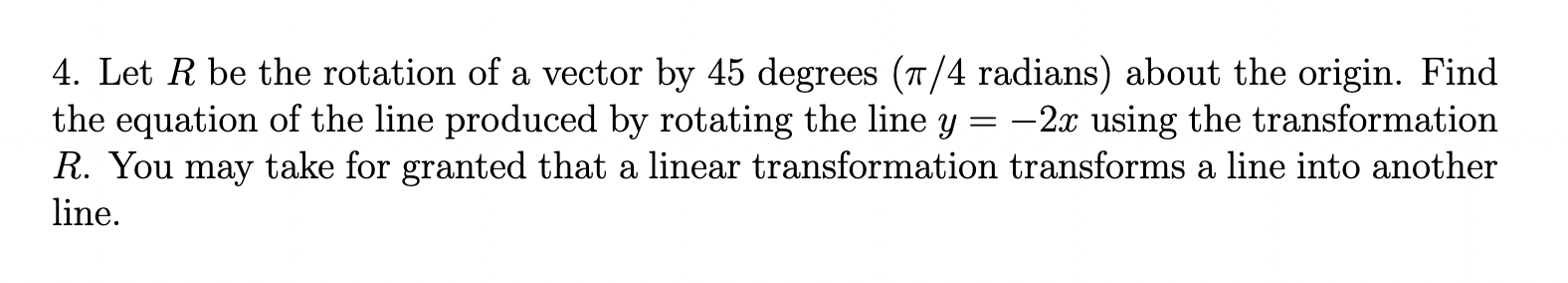 Solved 4. Let R be the rotation of a vector by 45 degrees ( | Chegg.com