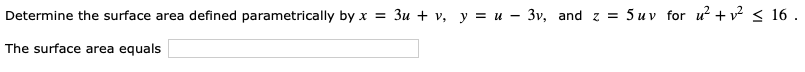Solved Determine the surface area defined parametrically by | Chegg.com