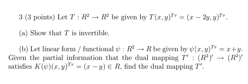 Solved 3 (3 points) Let T : R2 → R2 be given by T(x, y) T r | Chegg.com
