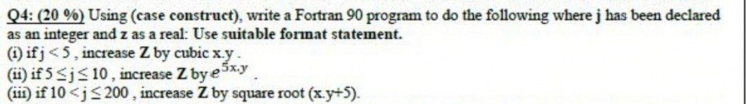 Solved Q4: (20 %) Using (case construct), write a Fortran 90 | Chegg.com