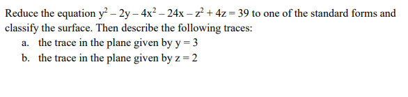 Solved Reduce the equation y2-2y-4x2-24x-z2+4z=39 ﻿to one of | Chegg.com