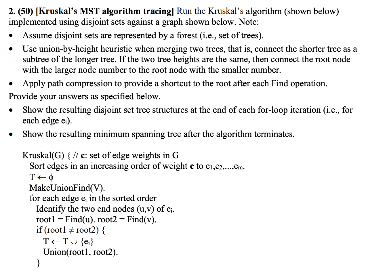 Solved . 2. (50) [Kruskal's MST algorithm tracing] Run the | Chegg.com