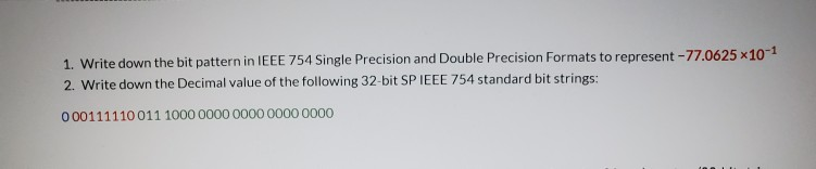 Solved 1. Write down the bit pattern in IEEE 754 Single | Chegg.com