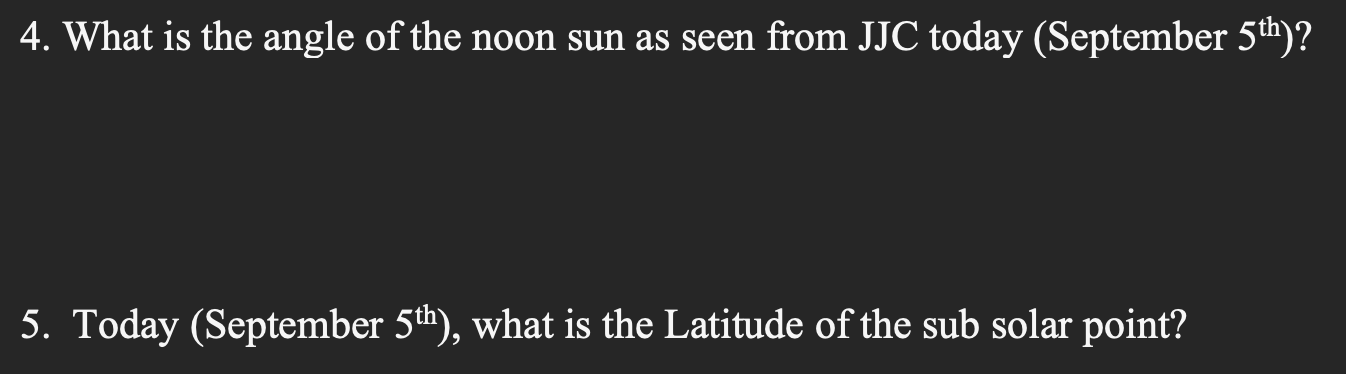 Solved 5. Today (September 5th ), what is the Latitude of | Chegg.com