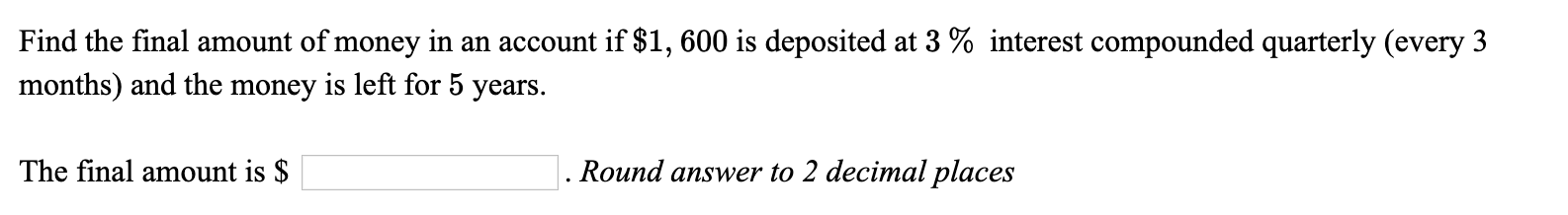 Solved Find the final amount of money in an account if $1, | Chegg.com